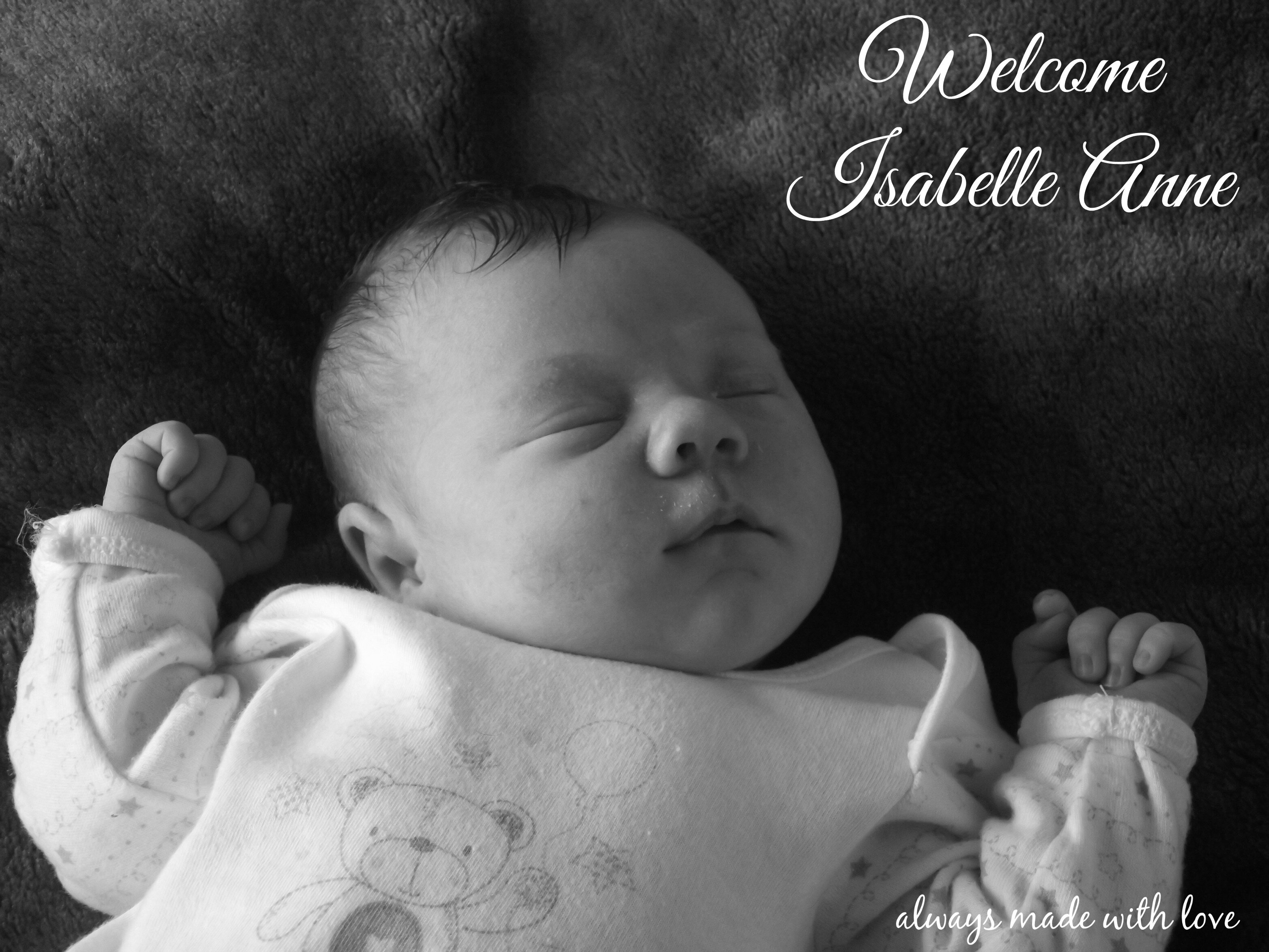 Welcome Isabelle Anne - Always Made With Love